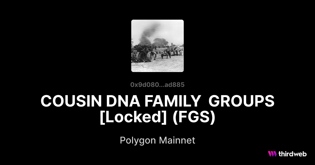 COUSIN DNA FAMILY GROUPS [Locked] (FGS) | Polygon Smart Contract